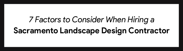7 Factors to Consider When Hiring a Sacramento Landscape Design ...